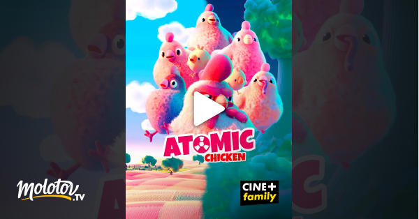 Atomic Chicken en streaming sur CINE+ Family