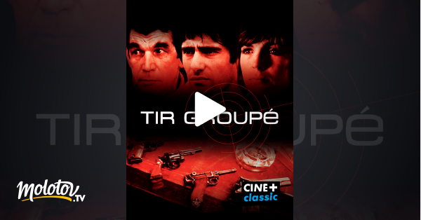 Tir groupé en streaming sur CINE+ Classic
