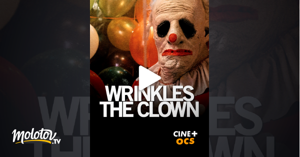 Wrinkles The Clown En Streaming Sur CinÉ Cinéma