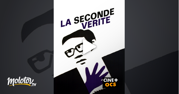La seconde vérité en streaming sur CINÉ Cinéma