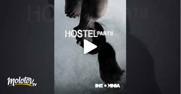 Hostel : chapitre II en streaming sur INSOMNIA