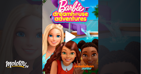 Barbie Dreamhouse Adventures en streaming sur Nickelodeon Junior