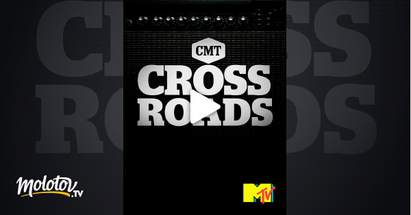 CMT Crossroads en streaming sur MTV
