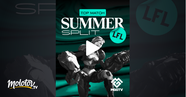 LFL SAISON 3 TOP MATCH : SUMMER SPLIT en streaming sur MGG TV