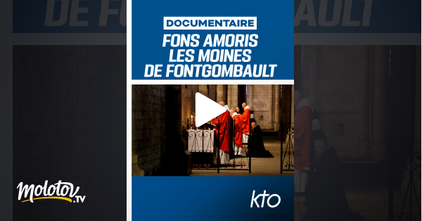 Fons Amoris : Les moines de Fontgombault en streaming sur KTO