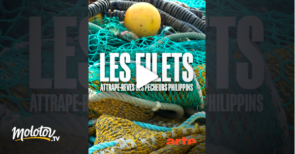Les filets, attrape-rêves des pêcheurs philippins en streaming gratuit ...