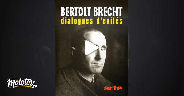 Bertolt Brecht : Dialogues d'exilés en streaming gratuit sur Arte