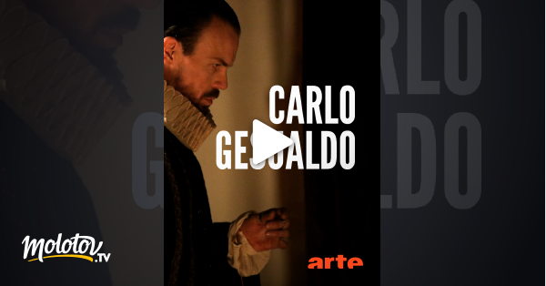 Carlo Gesualdo en streaming gratuit sur Arte
