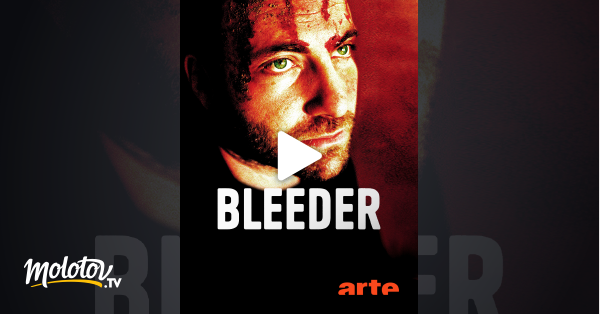 Bleeder en streaming gratuit sur Arte