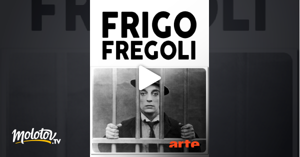 Frigo fregoli en streaming gratuit sur Arte
