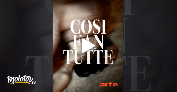 Cosi fan tutte en streaming gratuit sur Arte