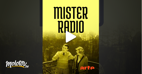 Mister Radio en streaming gratuit sur Arte