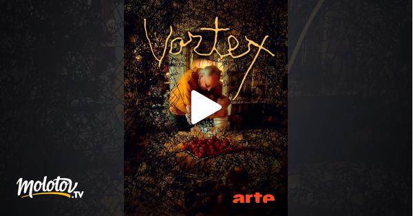 Vortex en streaming gratuit sur Arte