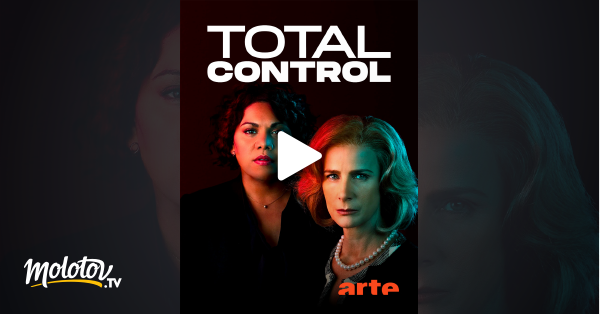 Total Control en streaming gratuit sur Arte