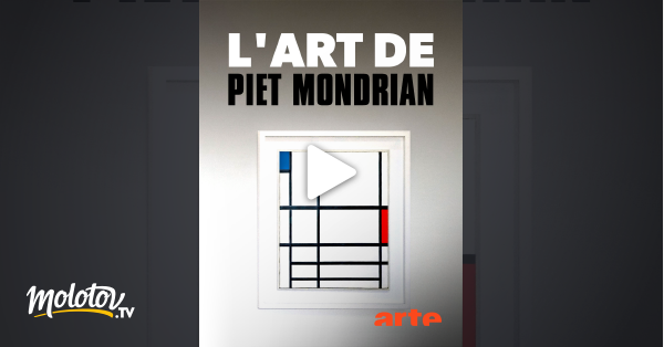 Radical et révolutionnaire : l'art de Piet Mondrian en streaming gratuit sur Arte