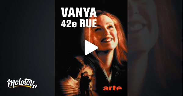 Vanya, 42e rue en streaming gratuit sur Arte