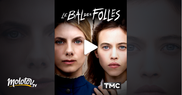 Le bal des folles en streaming sur TMC