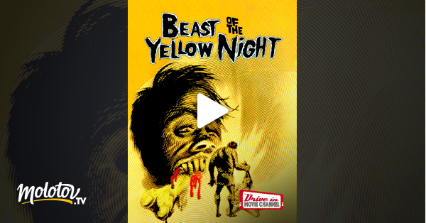 Beast of the Yellow Night en streaming sur Drive-in Movie Channel