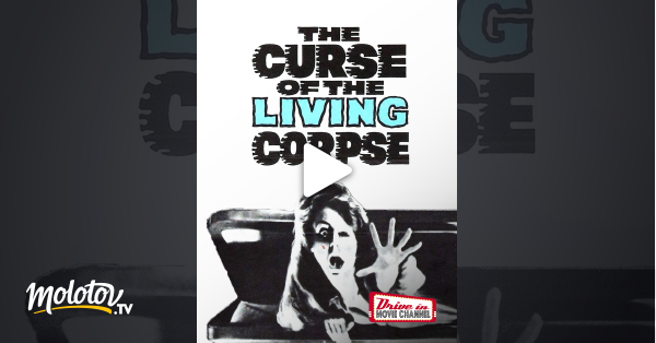 The Curse of the Living Corpse en streaming sur Drive-in Movie Channel