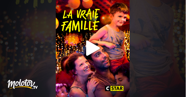 La vraie famille en streaming gratuit sur CSTAR