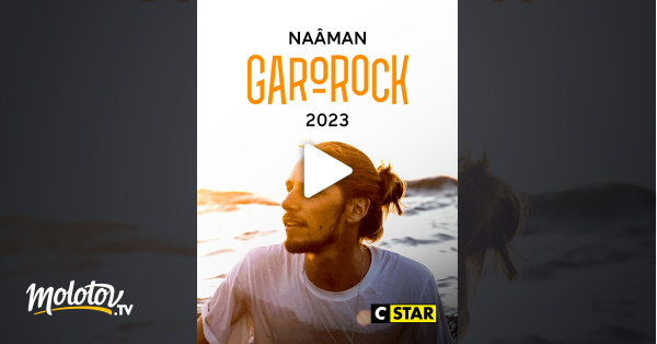 Naâman Garorock 2023 en streaming gratuit sur CSTAR