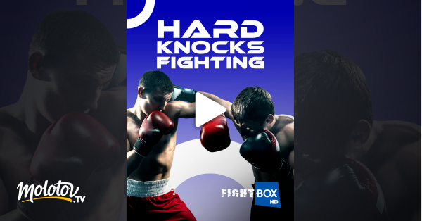 Hard Knocks Fighting en streaming sur FightBox