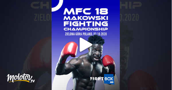 MFC 18 Makowski Fighting Championship, Zielona Góra, Poland, 03.10.2020 en streaming sur FightBox