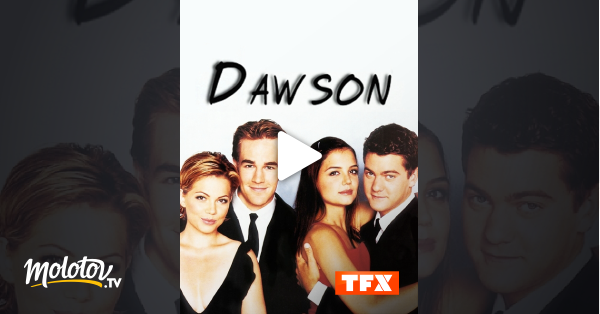 Dawson en streaming sur TFX