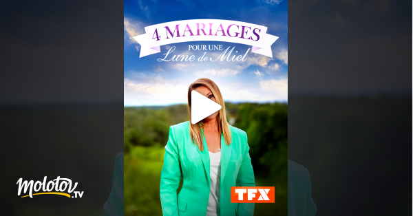 Quatre Mariages Pour Une Lune De Miel En Streaming And Replay Sur Tfx
