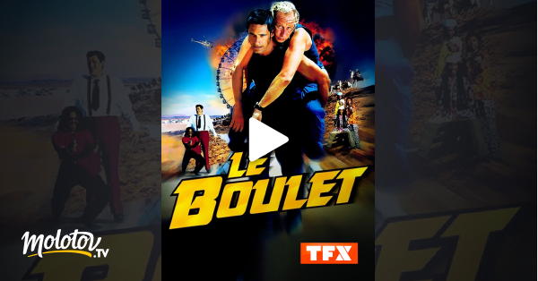 Le boulet en streaming sur TFX