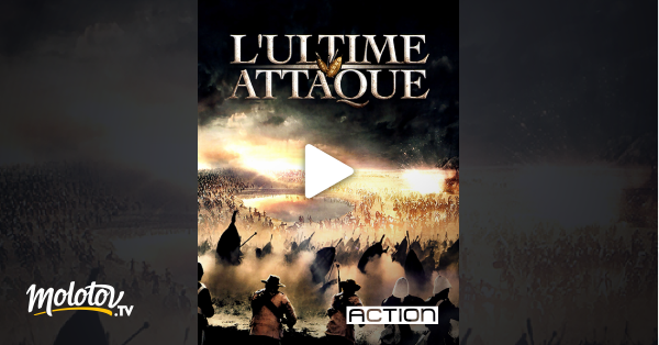 L'ultime attaque en streaming sur ACTION