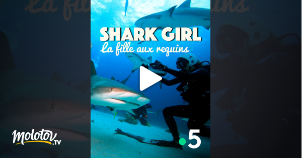 Shark Girl : la fille aux requins en streaming gratuit sur France 5