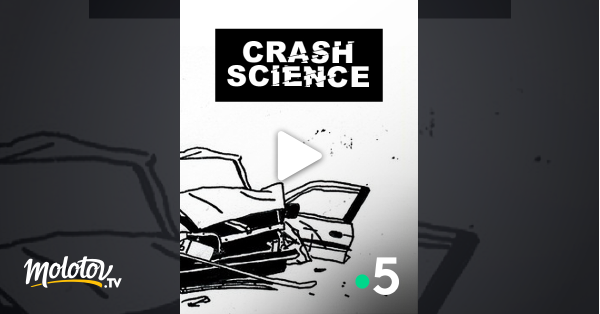 Crash science en streaming gratuit sur France 5