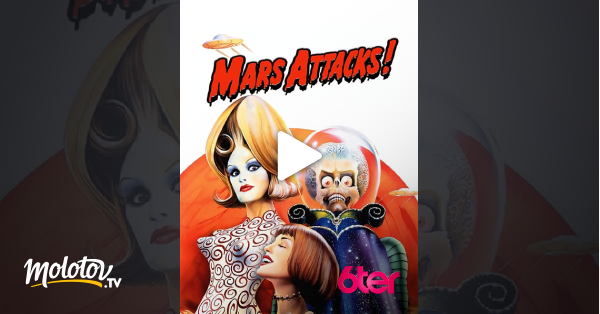 Mars Attacks ! en streaming sur 6ter