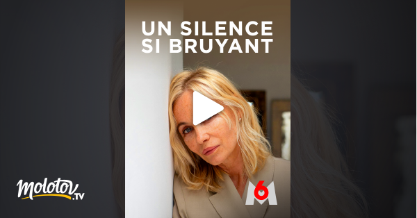 Un silence si bruyant en streaming & replay sur M6
