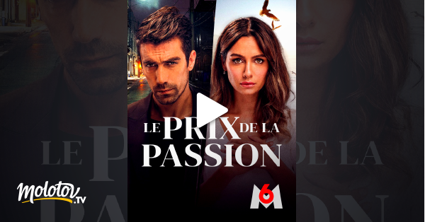 Le prix de la passion en streaming sur M6