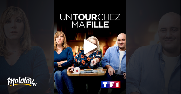 Un tour chez ma fille en streaming sur TF1