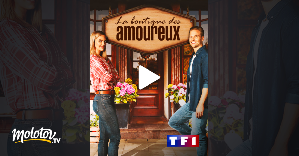 La boutique des amoureux en streaming sur TF1