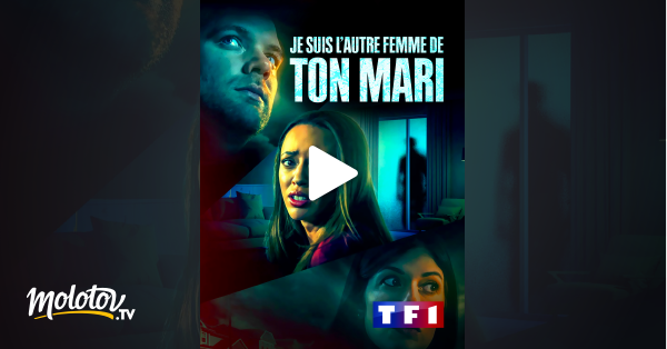 Je suis l'autre femme de ton mari en streaming sur TF1