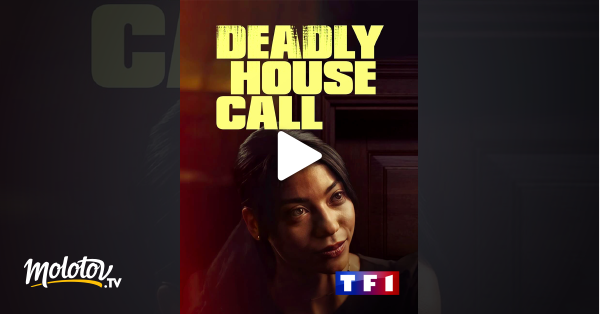 Deadly House Call en streaming sur TF1