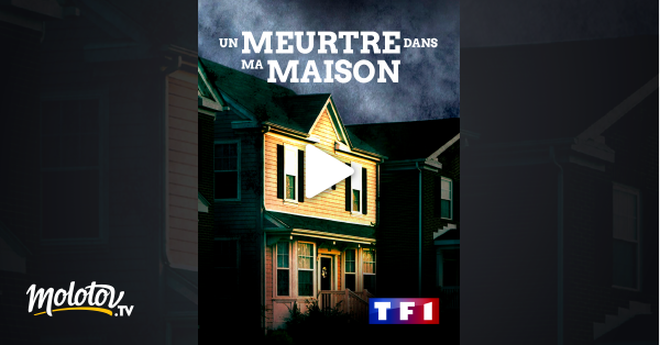 Un crime dans ma maison en streaming sur TF1