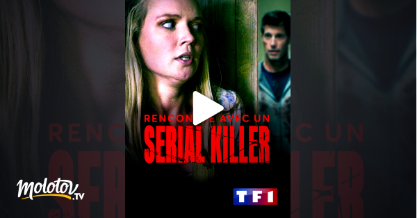 Rencontre avec un serial killer en streaming sur TF1