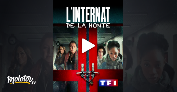 L'internat de la honte en streaming sur TF1