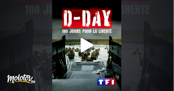 D-day, 100 jours pour la liberté en streaming sur TF1