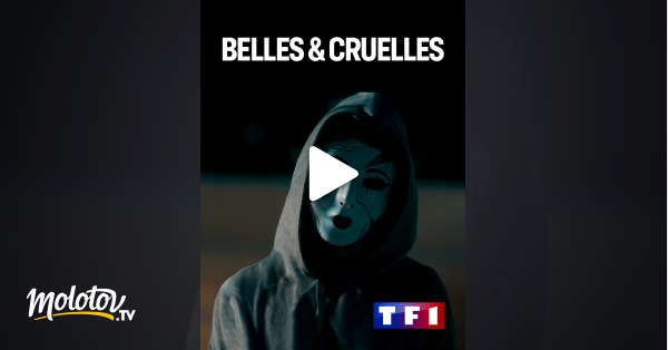 Belles & cruelles en streaming sur TF1