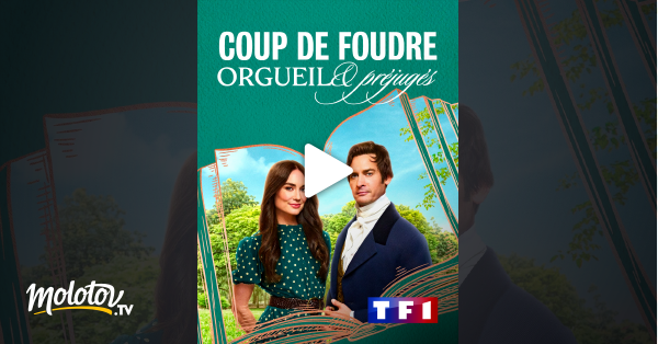 Coup de foudre, orgueil et préjugés en streaming sur TF1