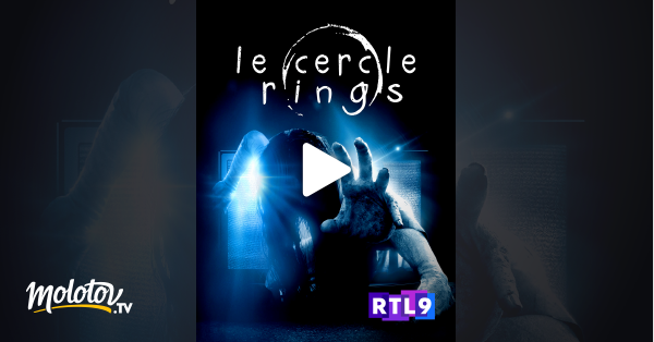 Le cercle : Rings en streaming sur RTL 9