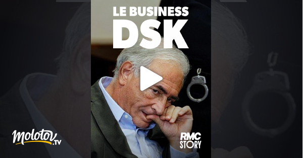 Le business DSK en streaming & replay gratuit sur RMC Story