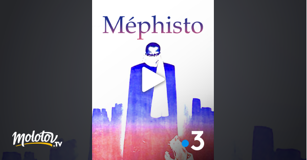 Méphisto en streaming gratuit sur France 3