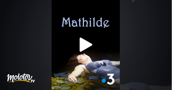 Mathilde en streaming gratuit sur France 3